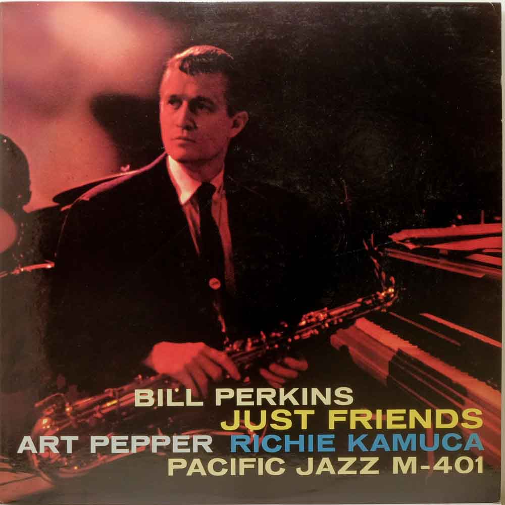 Bill Perkins, Art Pepper, Richie Kamuca - Just Friends - Raw Music Store