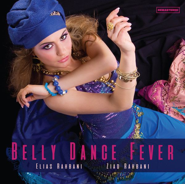 Elias Rahbani & Ziad Rahbani - Belly Dance Fever - Raw Music Store