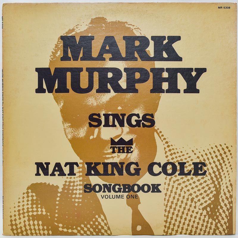 Mark Murphy - Mark Murphy Sings The Nat King Cole Songbook Volume One ...