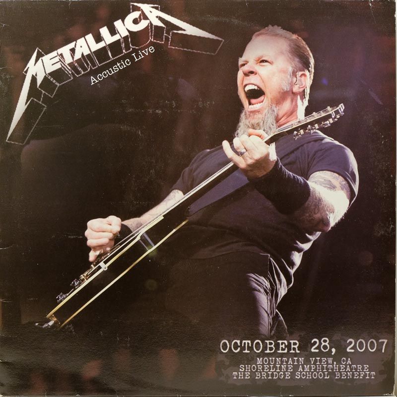 Metallica - October 28, 2007 The Bridge School Benefit, Mountain View ...
