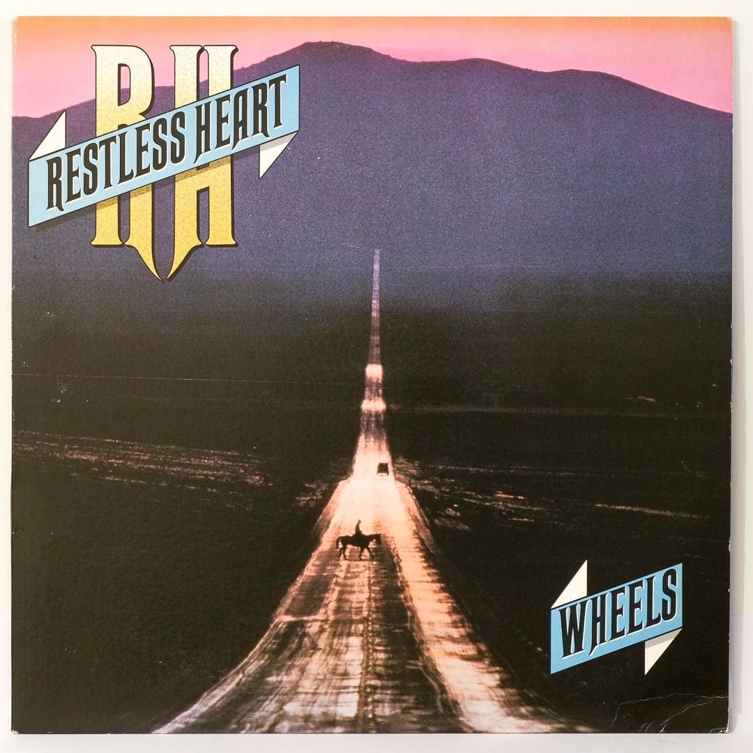 Restless Heart - Wheels - Raw Music Store