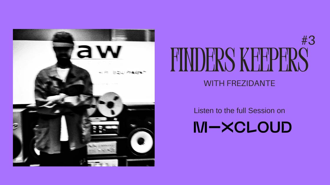 Finders Keepers # 3 with Frezidante - Raw Music Store